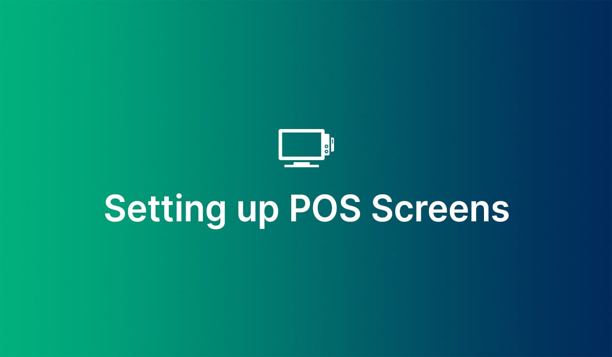 Video Guide: Setting Up Your POS Screens
